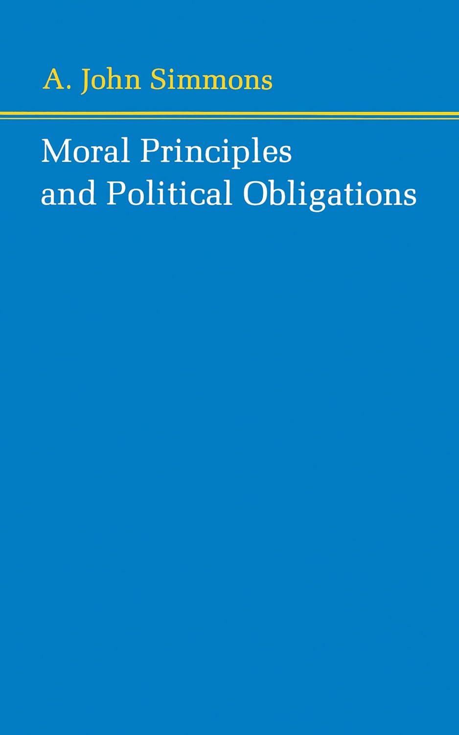 Moral Principles and Political Obligations: Simmons, A. John ...