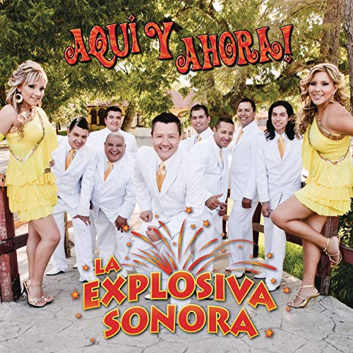 Écouter Aquí Y Ahora! par La Explosiva Sonora sur Amazon Music Unlimited