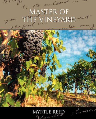 Master of the Vineyard: Amazon.co.uk: Reed, Myrtle: 9781438531885: Books