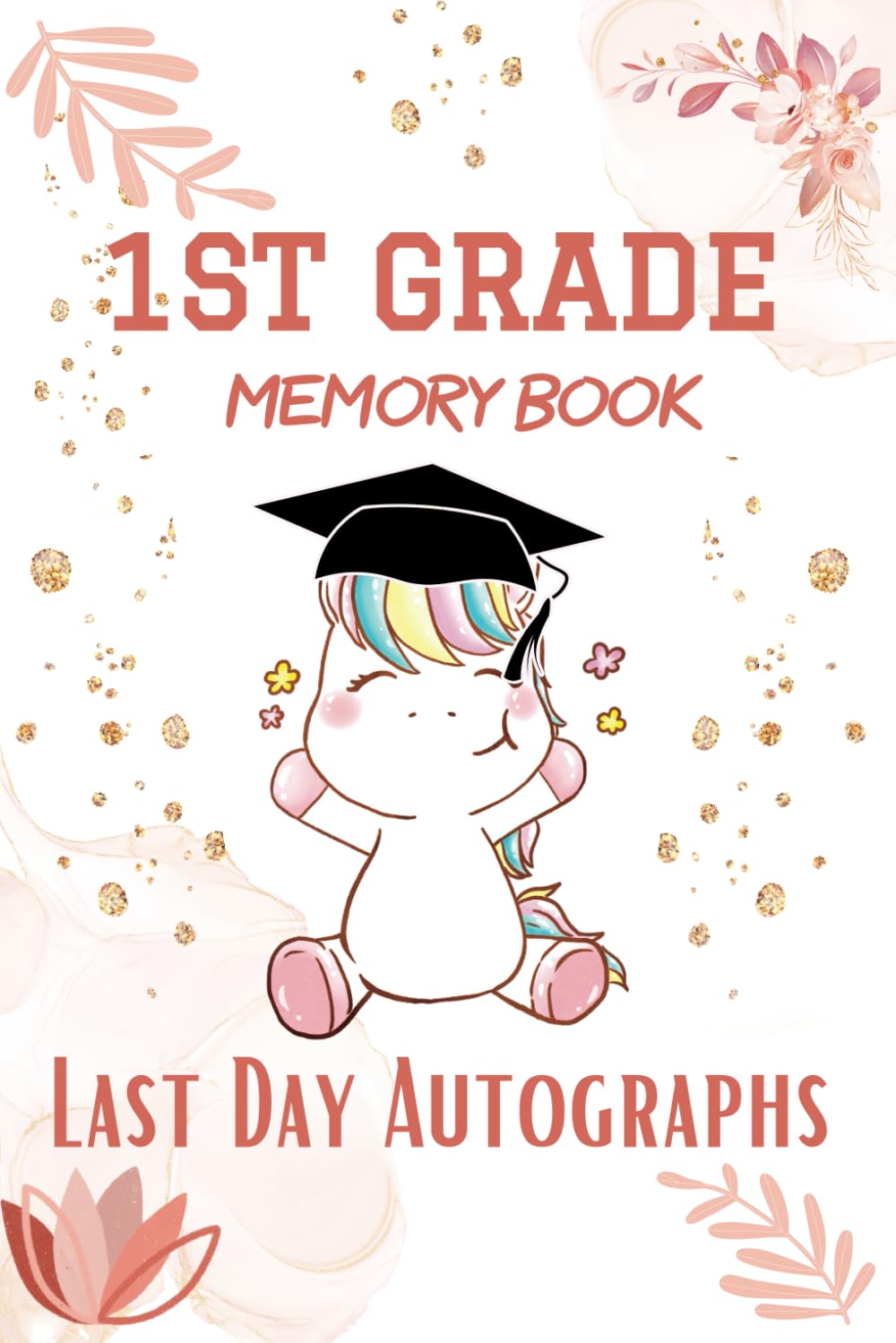 1St Grade Memory Book Last Day Autographs: Unique Keepsake For Students ...