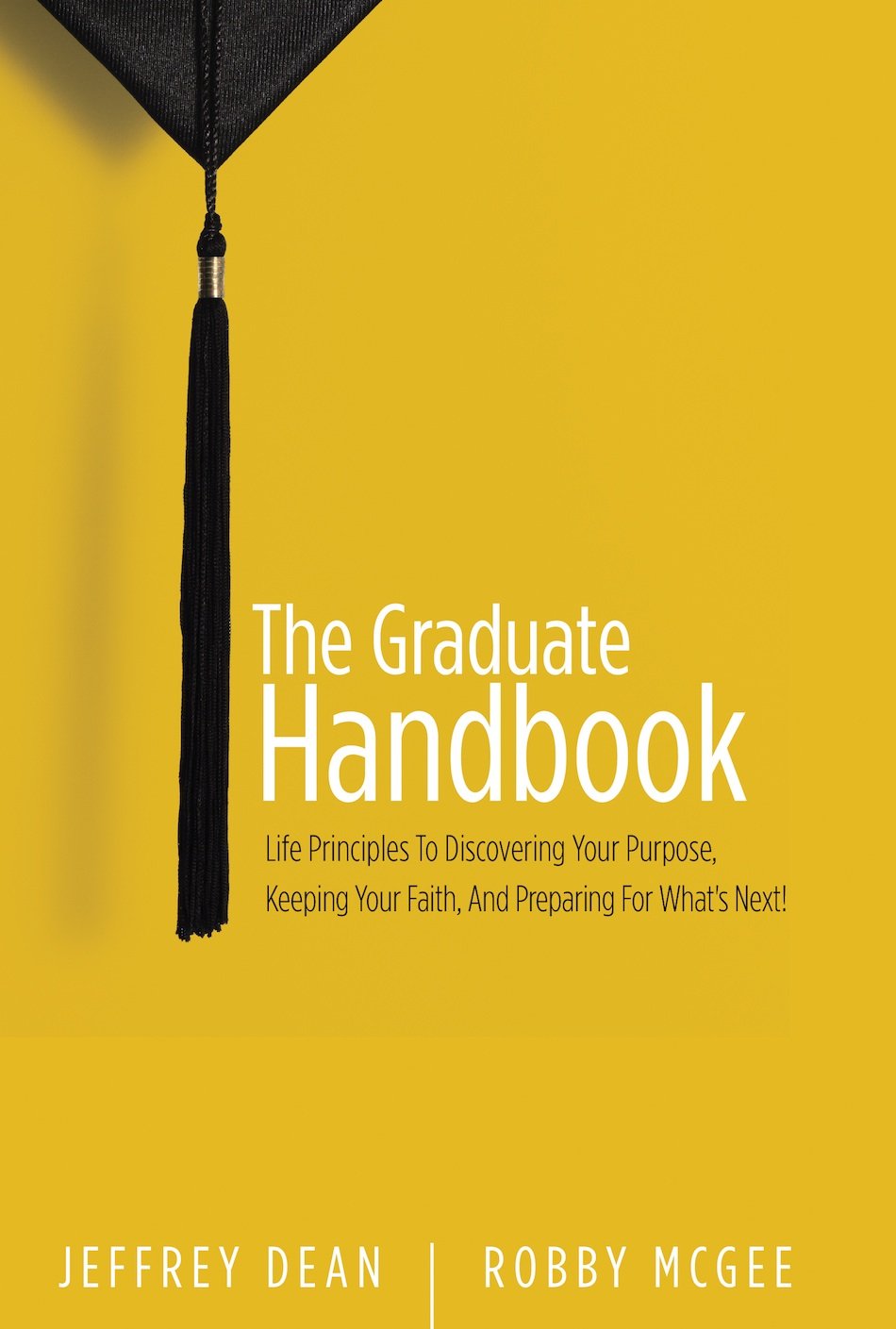 The Graduate Handbook (The Graduate Handbook: Life Principles To ...