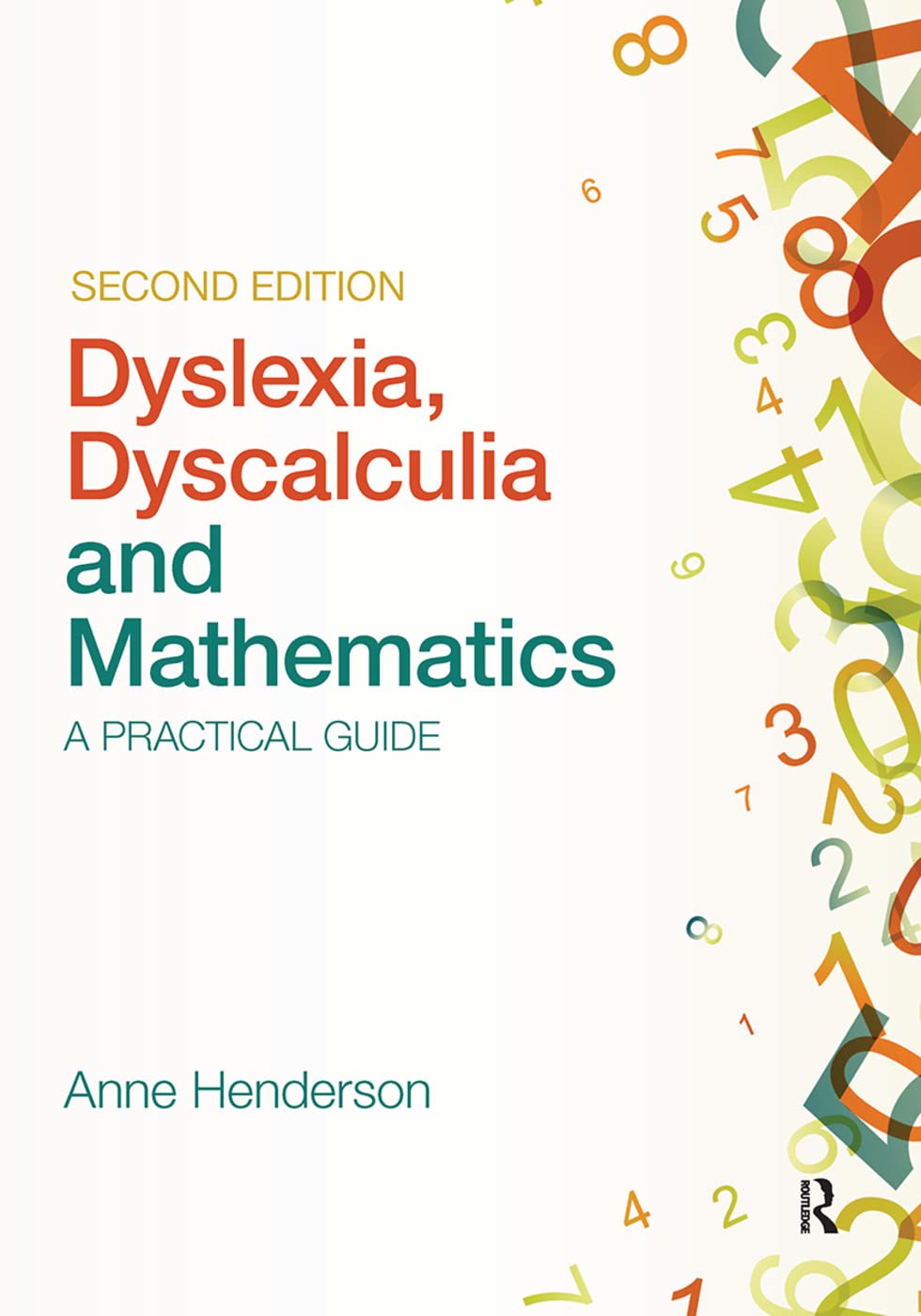 Dyslexia, Dyscalculia and Mathematics: A practical guide : Henderson ...