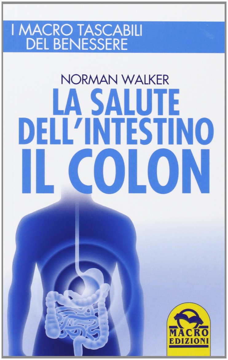 Amazon.it: La salute dell'intestino. Il colon - Walker Norman - Libri