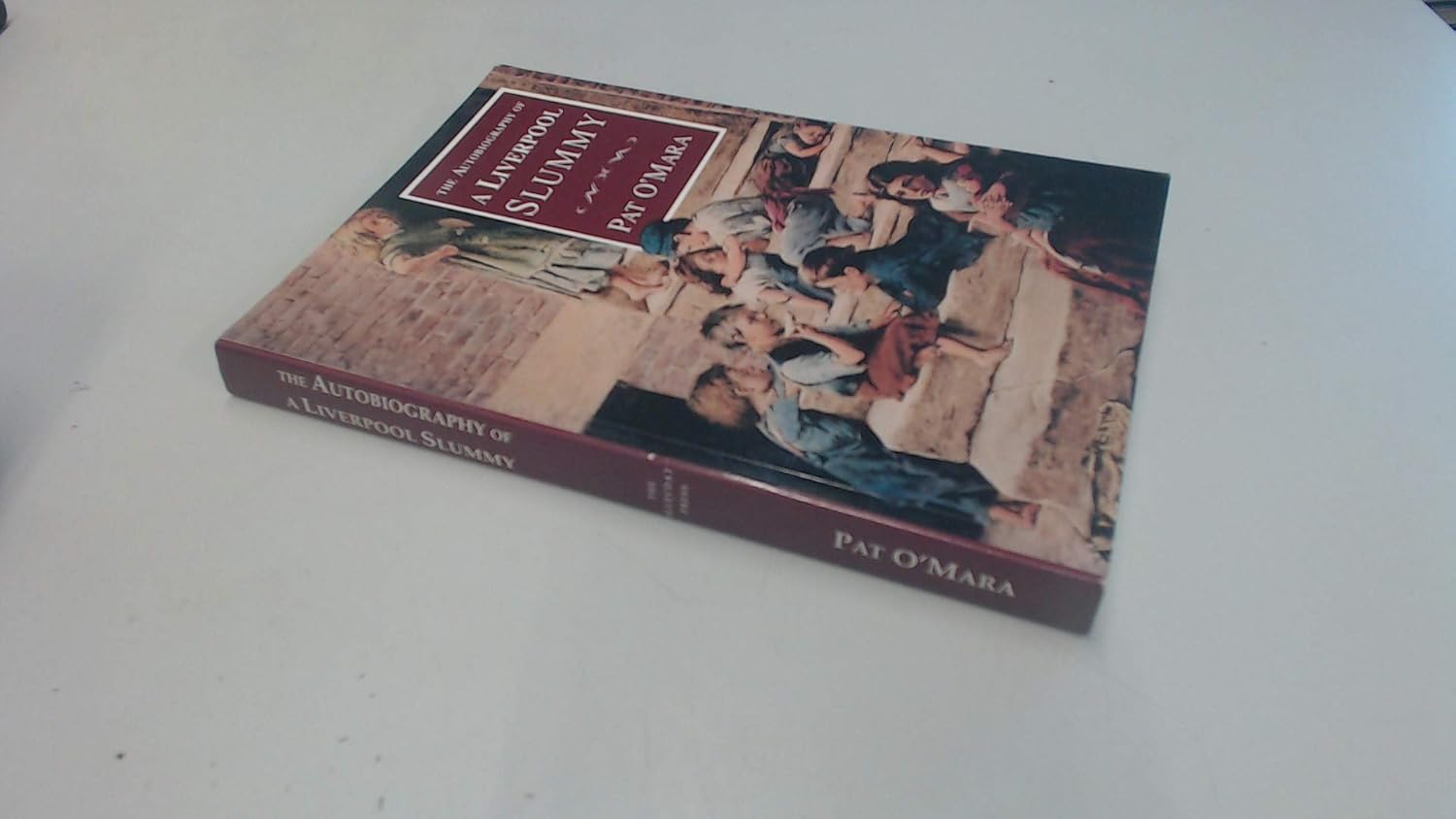 The Autobiography of a Liverpool Slummy: O"Mara, Pat: 9781872568157 ...