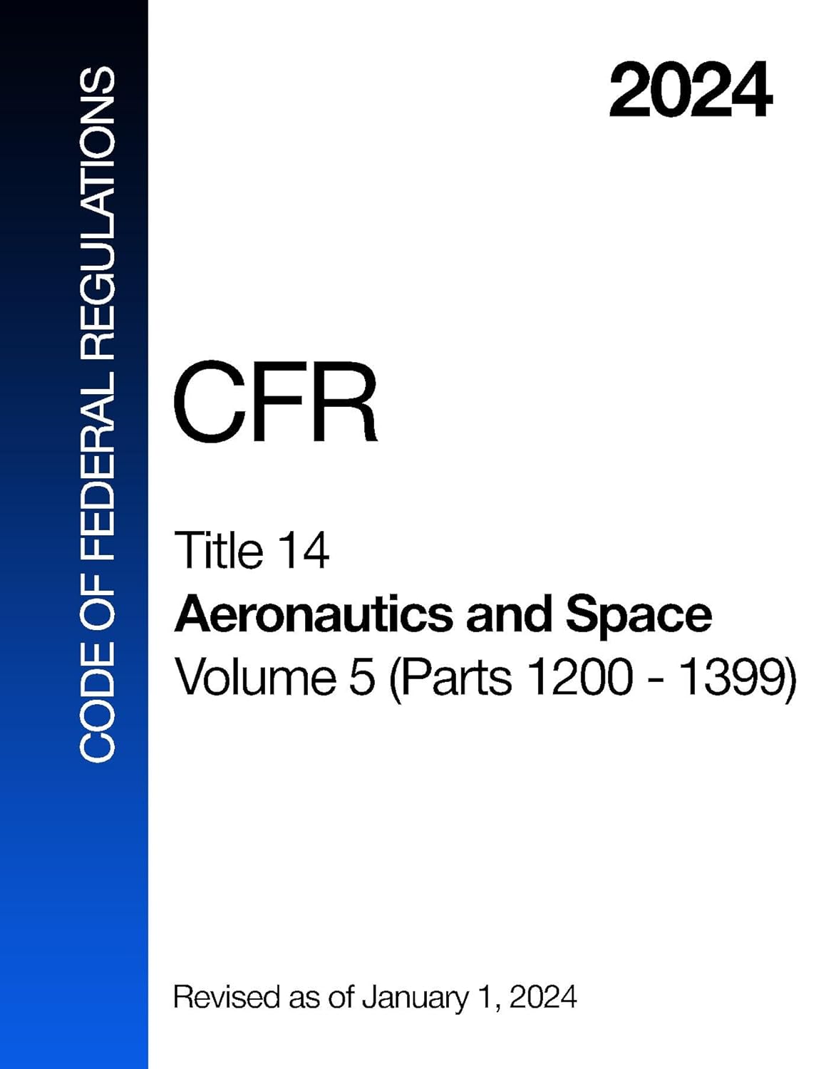 2024 CFR Title 14 - Aeronautics and Space, Volume 5 (Parts 1200 - 1399 ...