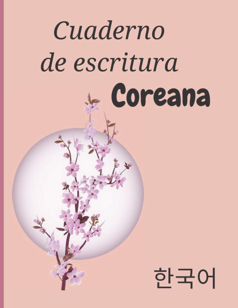 Cuaderno de escritura coreana: Regalo perfecto para aprender coreano ...