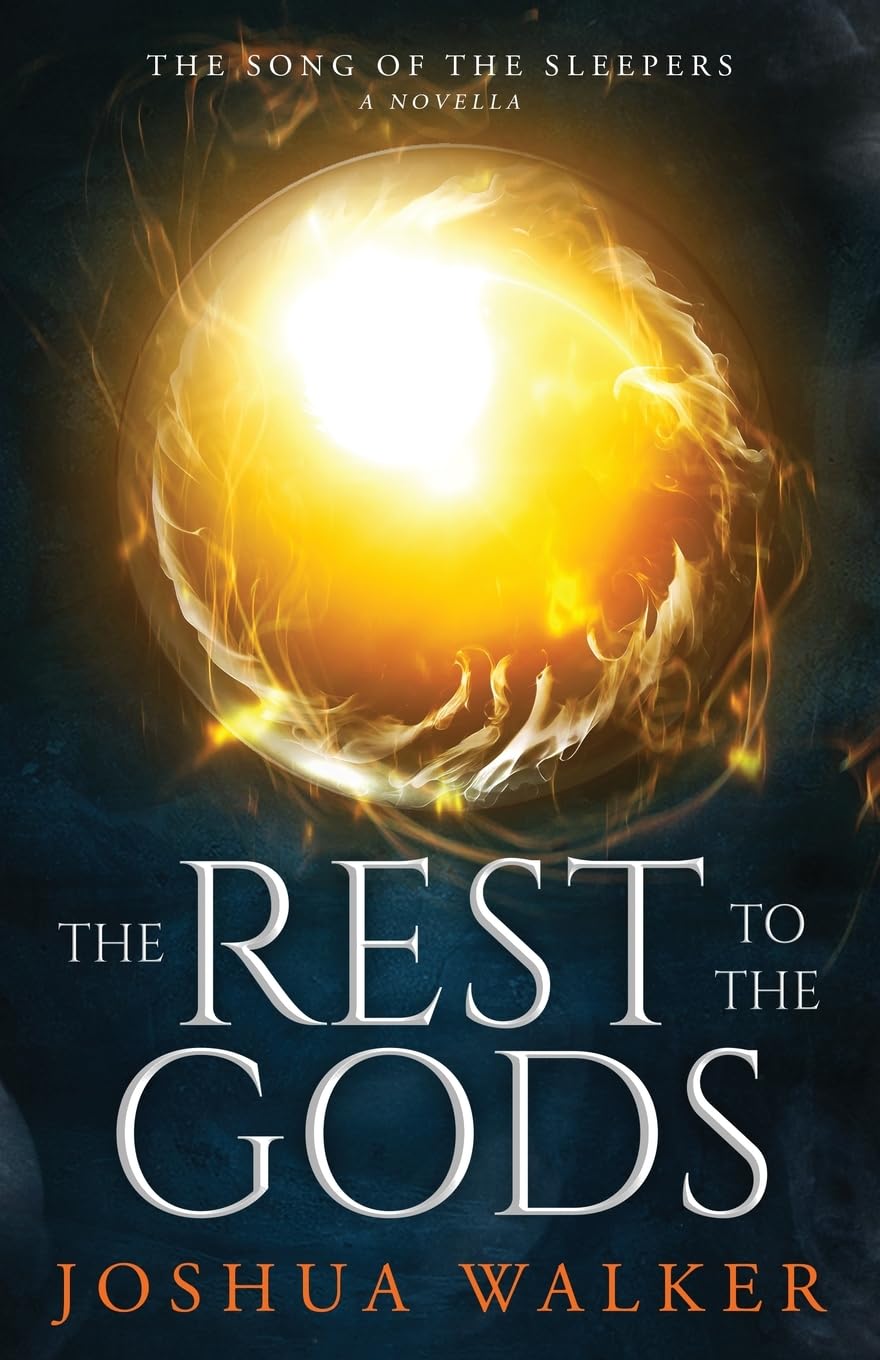 The Rest to the Gods: A Novella in The Song of the Sleepers: Walker ...