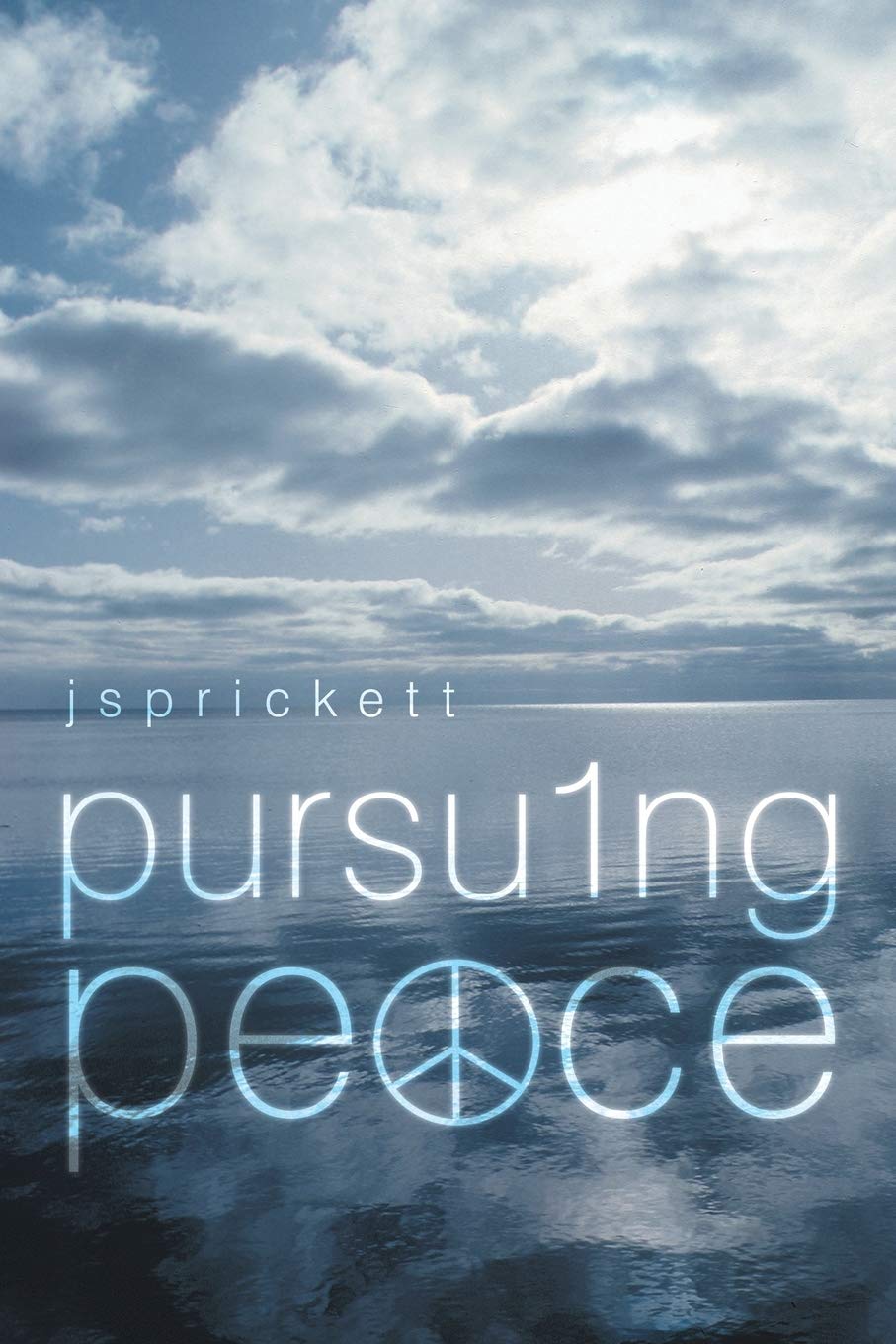 Pursuing Peace: Prickett, J.S.: 9781477241004: Amazon.com: Books