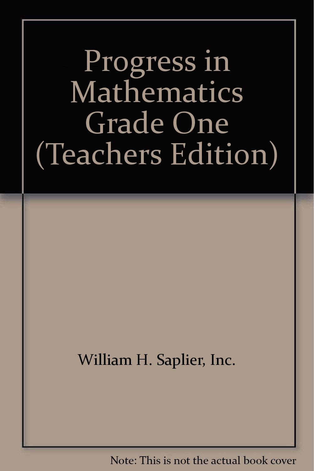Progress in Mathematics Grade One (Teachers Edition): Inc. William H ...