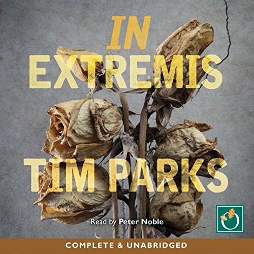 In Extremis (Audio Download): Tim Parks, Peter Noble, Oakhill ...