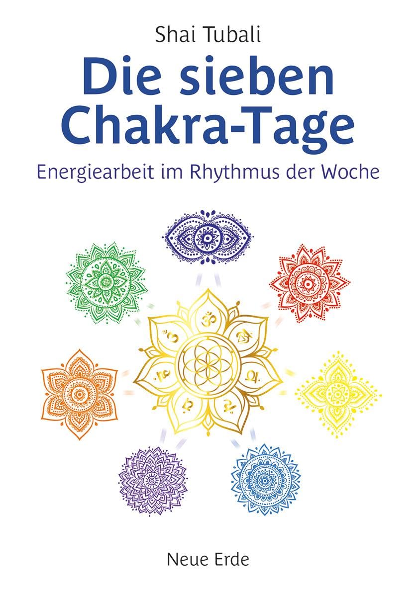 Die sieben Chakra-Tage: Energiearbeit im Rhythmus der Woche : Tubali ...