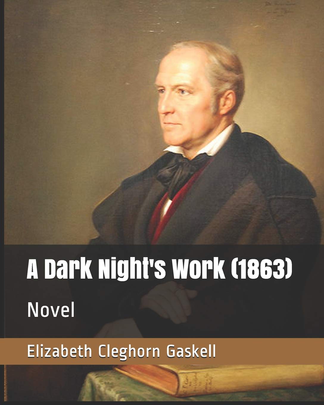 A Dark Night's Work (1863): Novel: Gaskell, Elizabeth Cleghorn ...