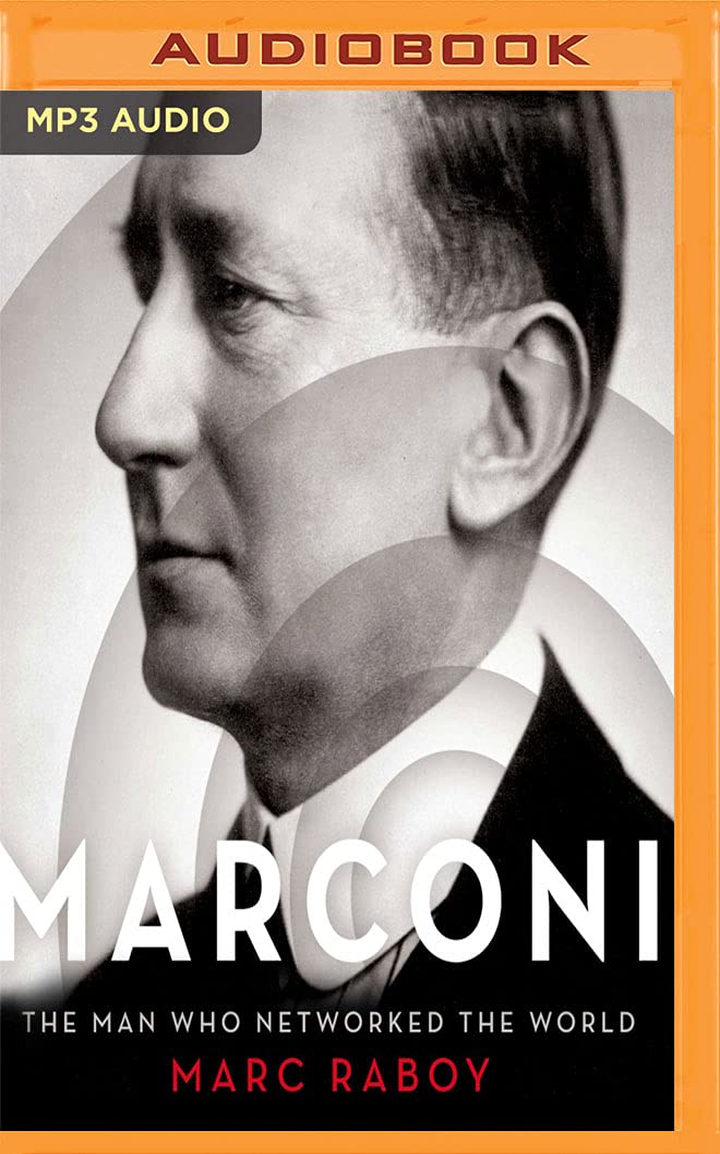 Marconi: The Man Who Networked the World: Raboy, Marc, Robertson, Allan ...