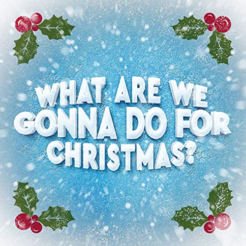 Play What Are We Gonna Do for Christmas by Simon Dorey, Michelle Lawson ...