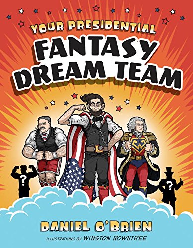 Your Presidential Fantasy Dream Team: O'Brien, Daniel, Rowntree ...