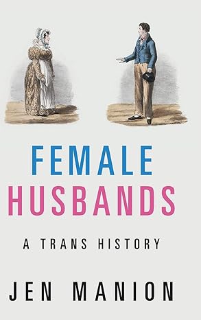 Female Husbands: A Trans History: Manion, Jen: 9781108483803: Amazon ...