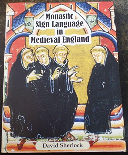 Monastic Sign Language in Medieval England: Amazon.co.uk: 9780952139065 ...