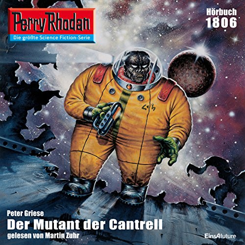 Der Mutant von Cantrell: Perry Rhodan 1806 (Audio Download): Peter ...