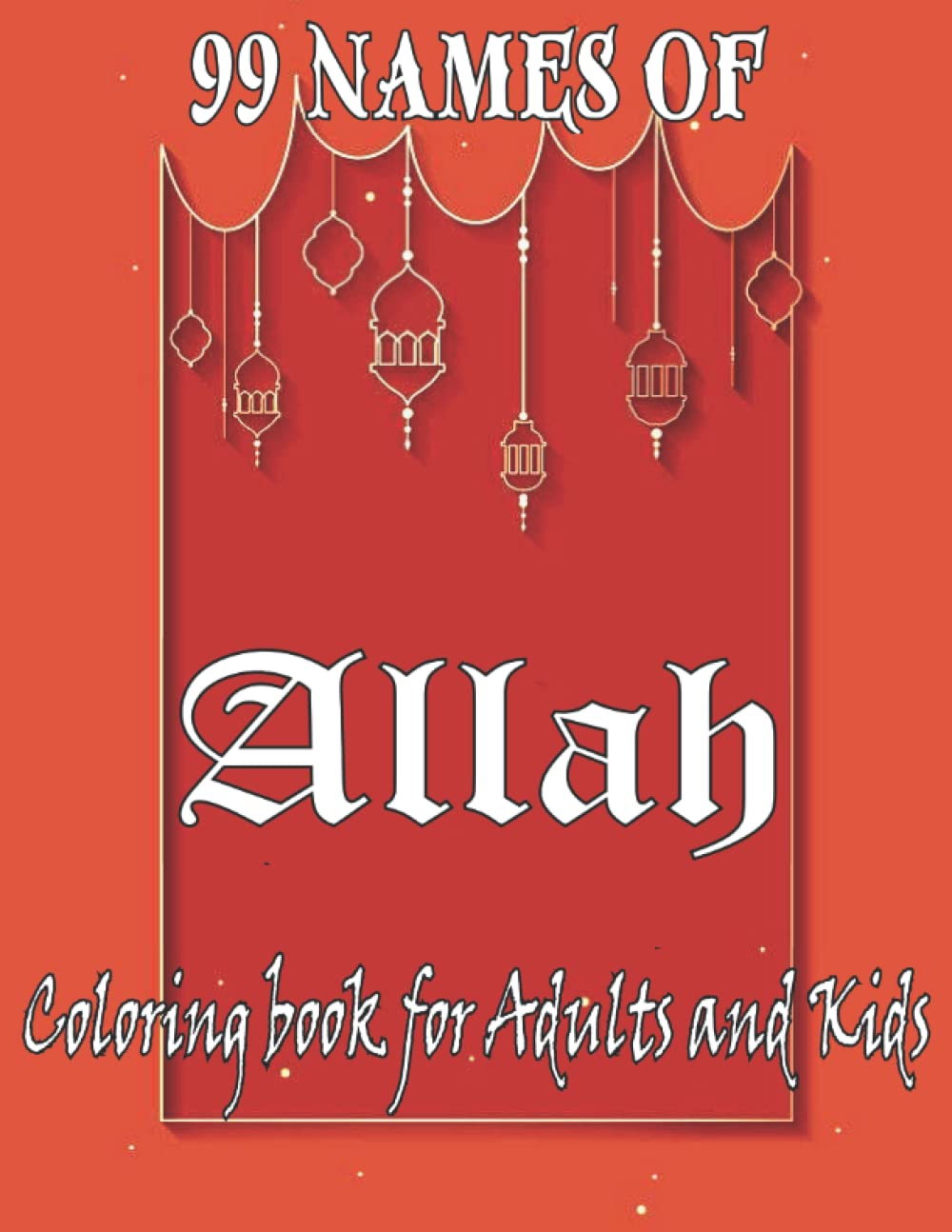 Buy 99 names of Allah Coloring book for Adults and Kids: The 99 Names ...