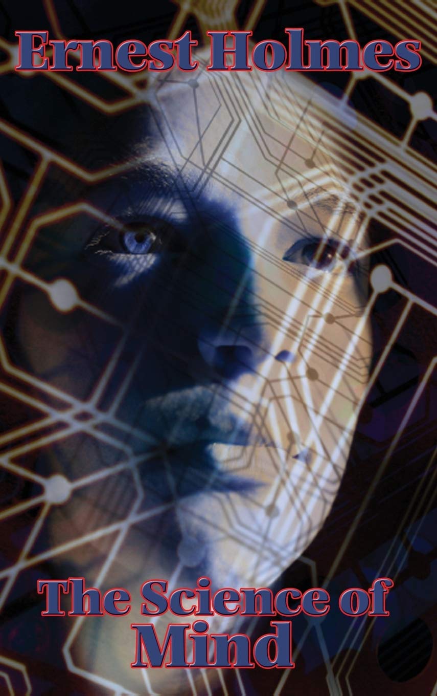 Amazon.com: The Science of Mind: 9781515437697: Holmes, Ernest: Books