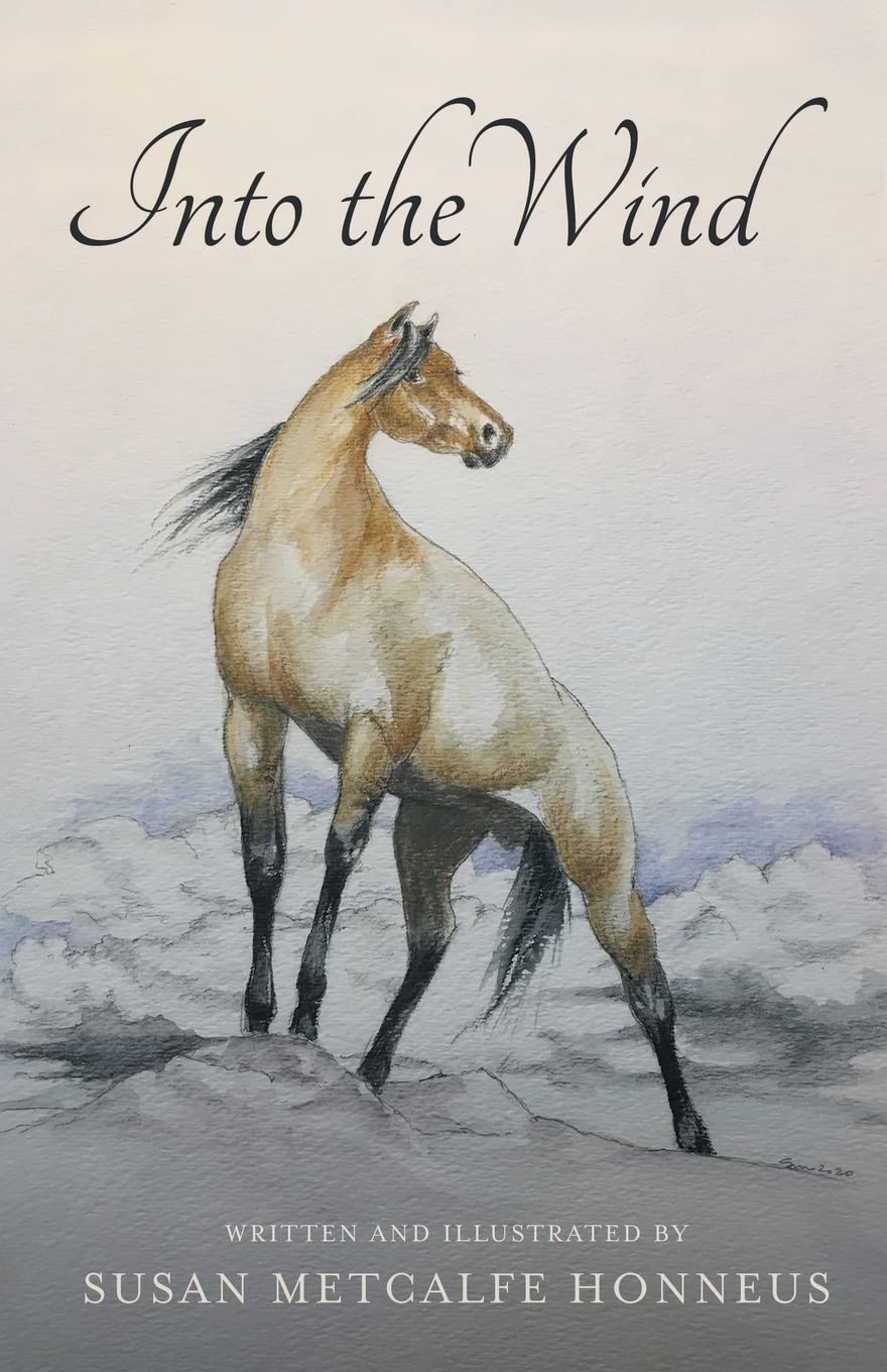 Into The Wind: A Mustang's Story: Honneus, Susan Metcalfe ...