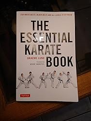 The Essential Karate Book: For White Belts, Black Belts and All Levels ...