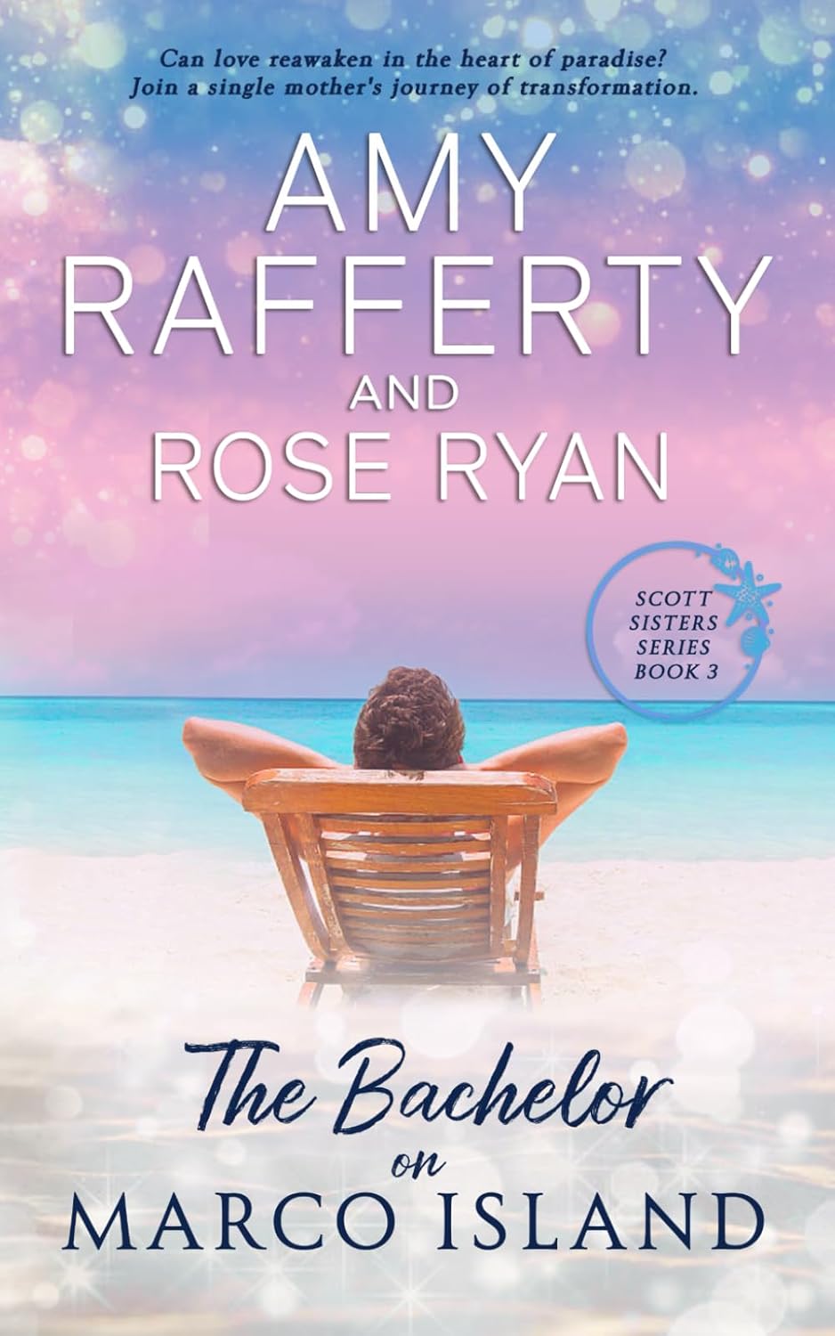 The Bachelor on Marco Island (Scott Sisters Series): Rafferty, Amy ...