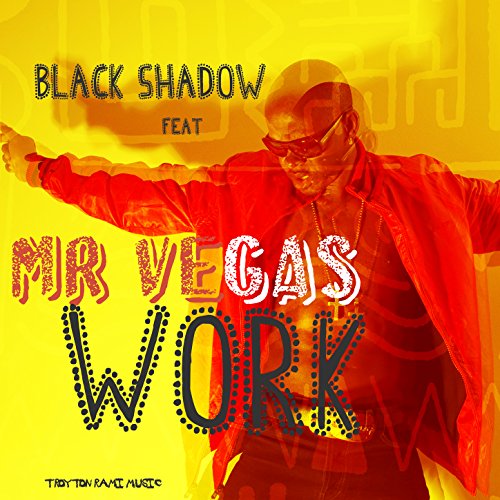 Écouter Work par Black Shadow feat. Mr Vegas sur Amazon Music Unlimited