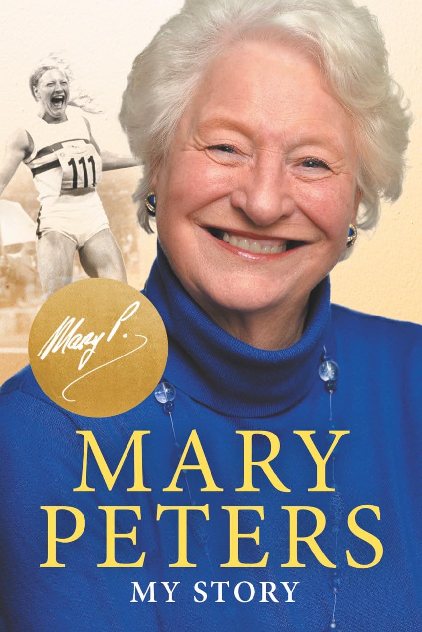 Mary Peters: My Story: Amazon.co.uk: Peters, Lady Mary: 9781780733753 ...