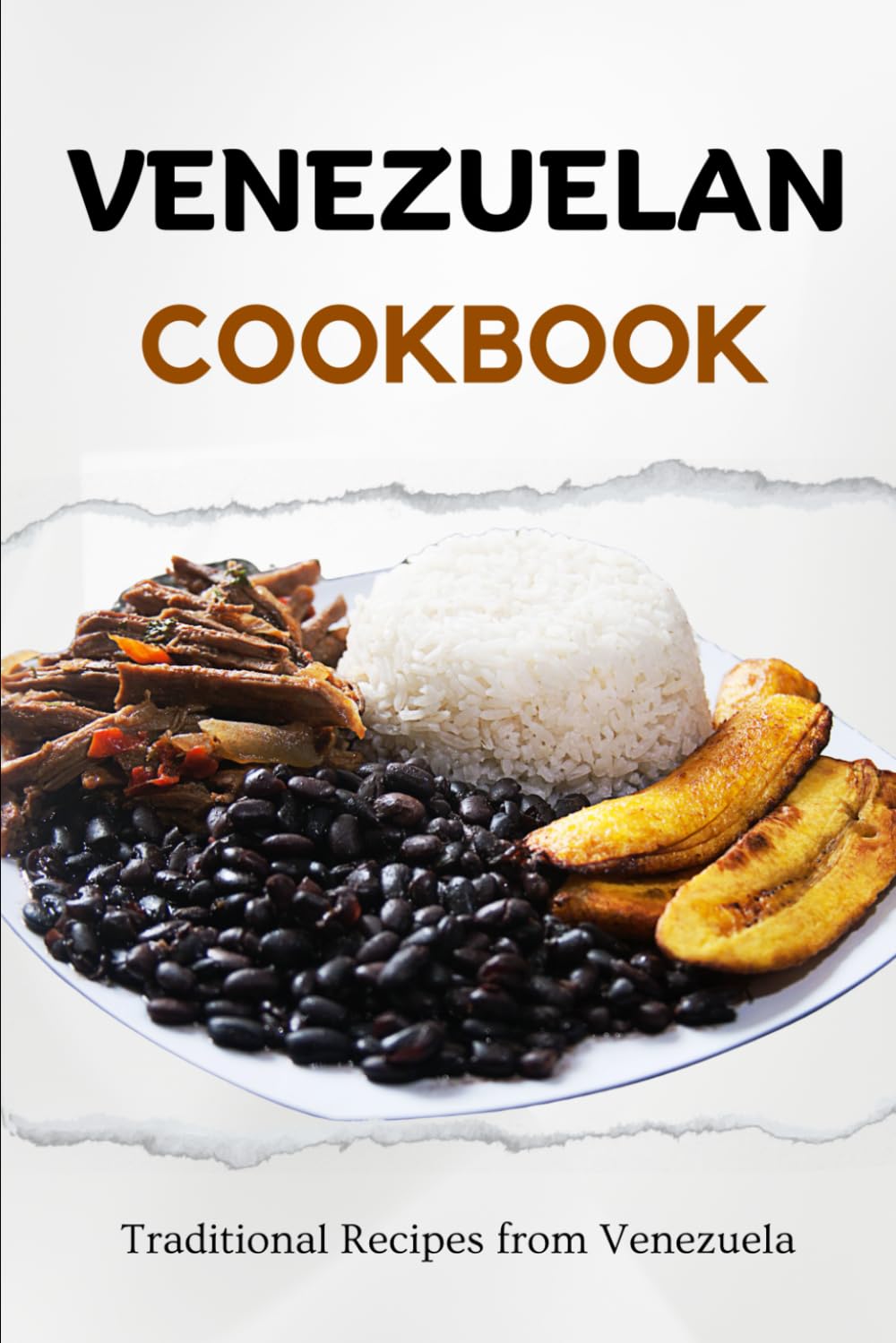 Venezuelan Cookbook: Traditional Recipes from Venezuela (Latin American ...
