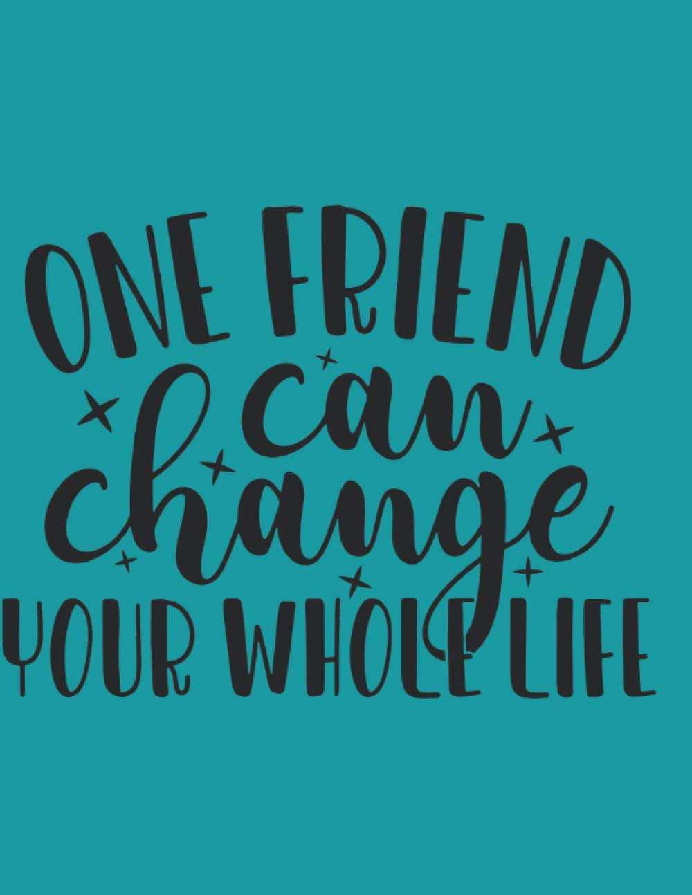Quotes About Friendship Changing Your Life 65 Friendship Quotes