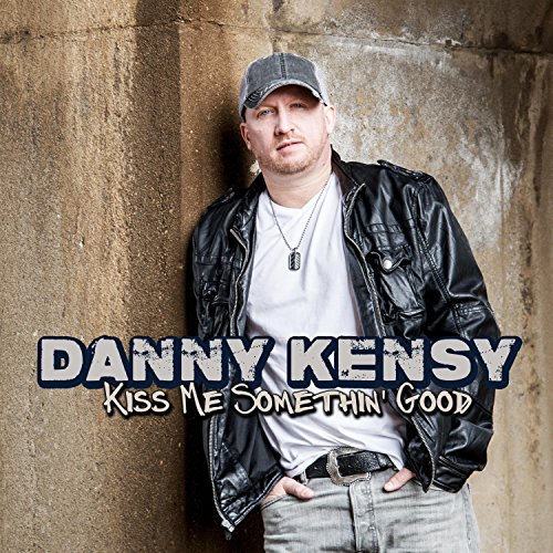Play Kiss Me Somethin' Good by Danny Kensy on Amazon Music Unlimited