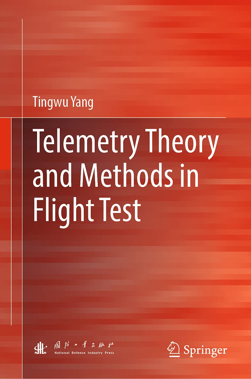 Telemetry Theory and Methods in Flight Test: Yang, Tingwu, Yang, Yufeng ...