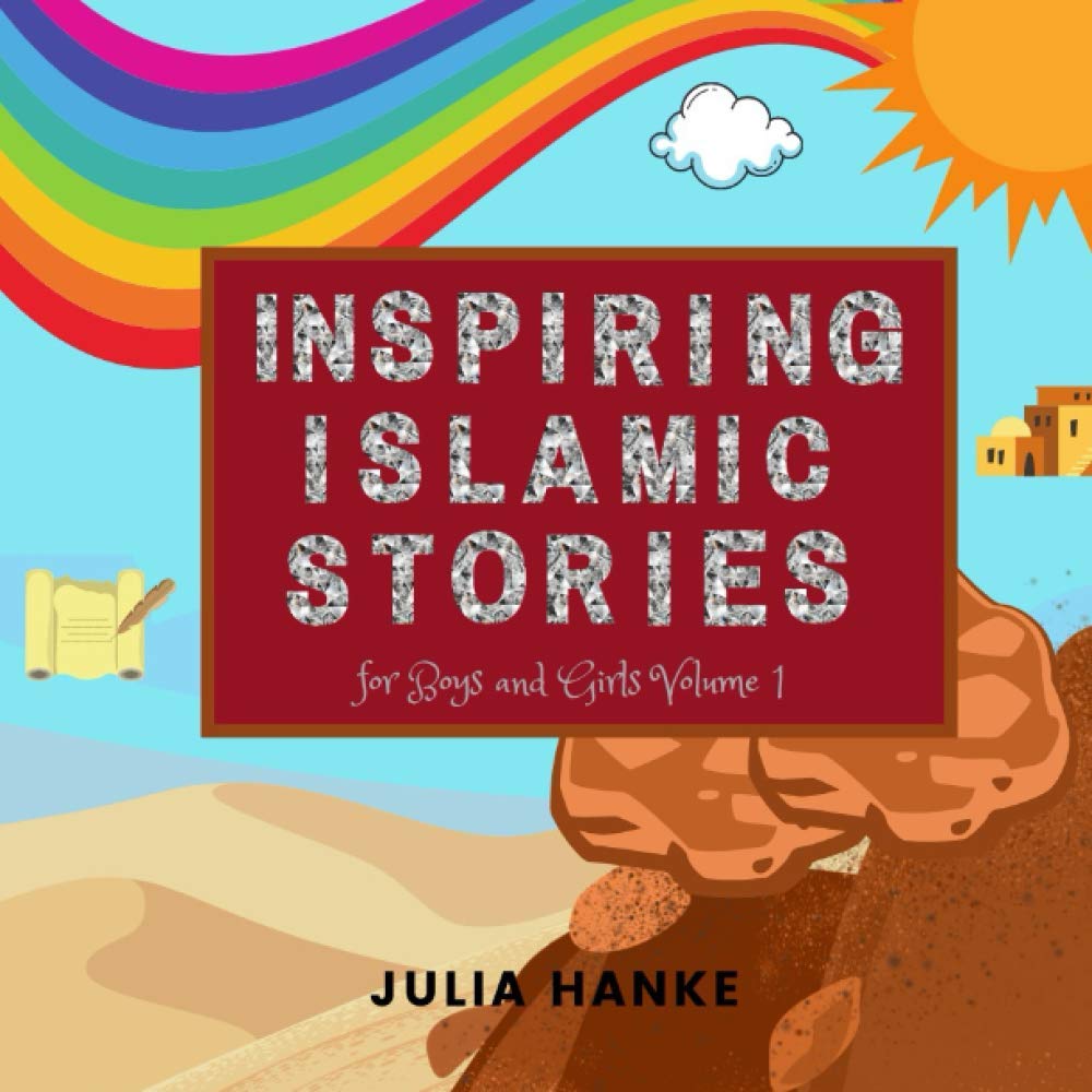 Inspiring Islamic Stories for Boys and Girls Volume 1: Inspirational ...