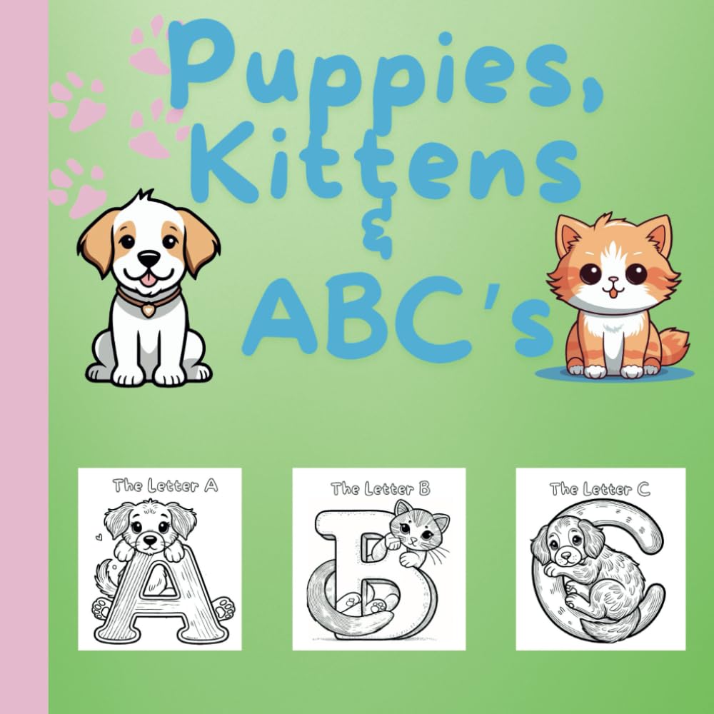 Puppies, Kittens, & ABC's: Educational coloring book with puppies and ...