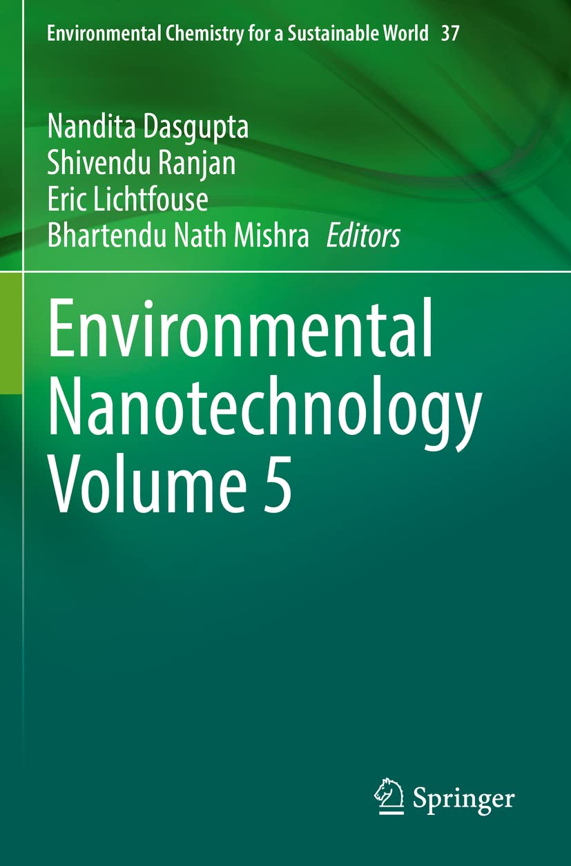 Environmental Nanotechnology Volume 5: 37 (Environmental Chemistry for ...