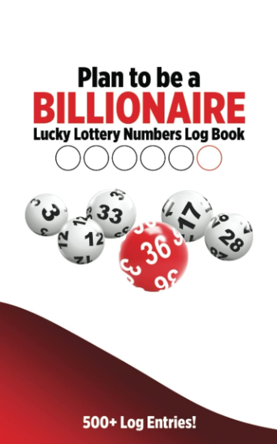 Plan to be a BILLIONAIRE - Lucky Lottery Numbers Log Book: Lottery ...