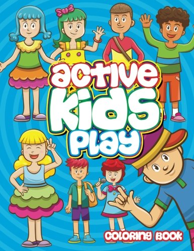 Active Kids Play Coloring Book (Super Fun Coloring Books For Kids ...