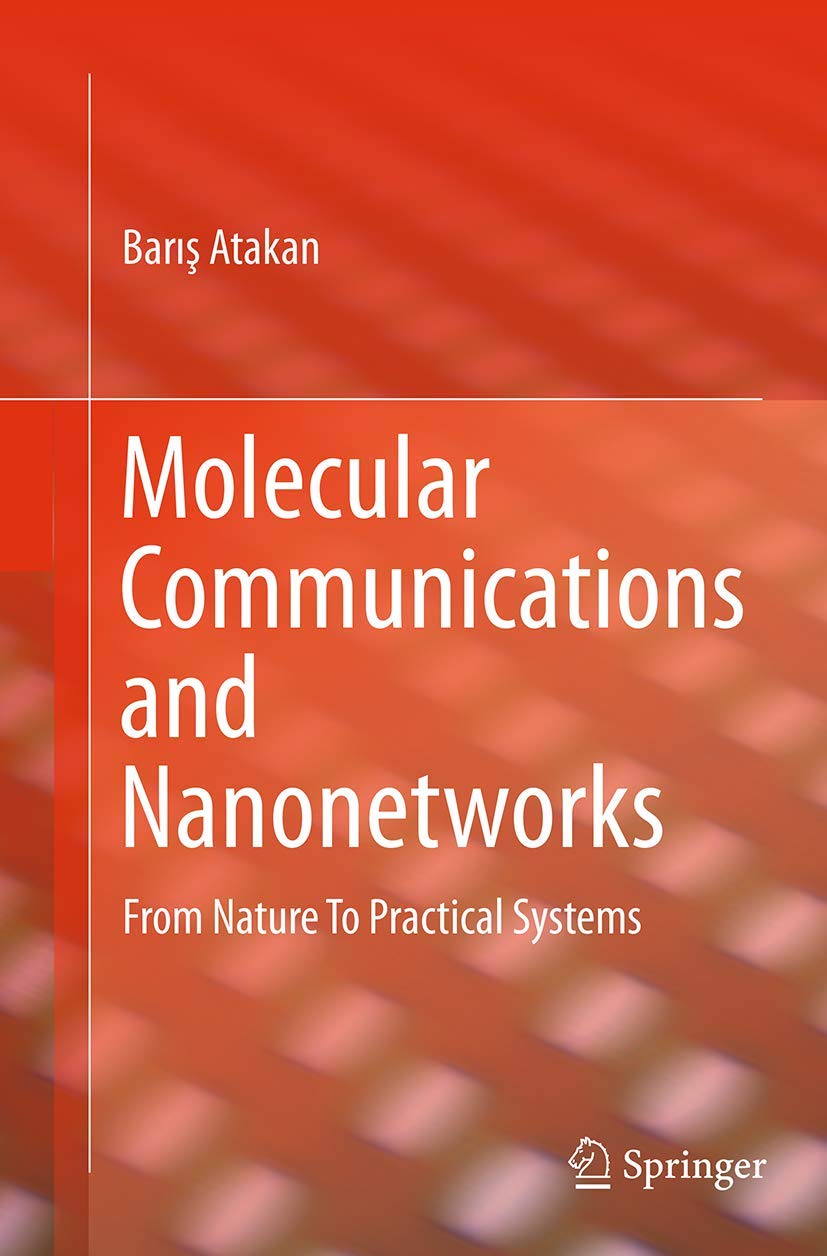 Molecular Communications and Nanonetworks: From Nature To Practical ...