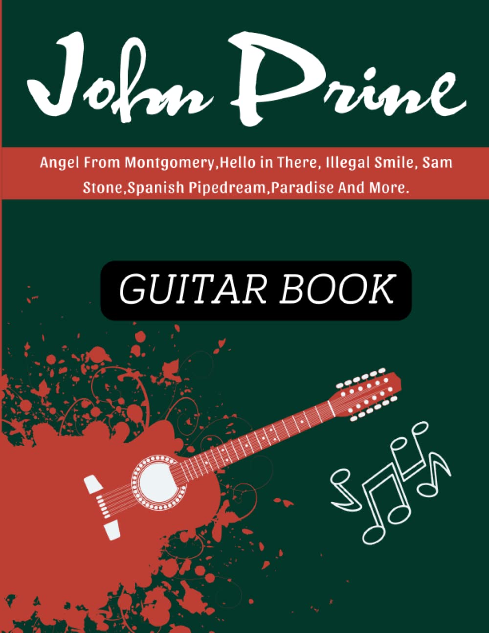 John Prine Guitar Book: Collection Of 15 Songs( Guitar Tab): Juliano ...