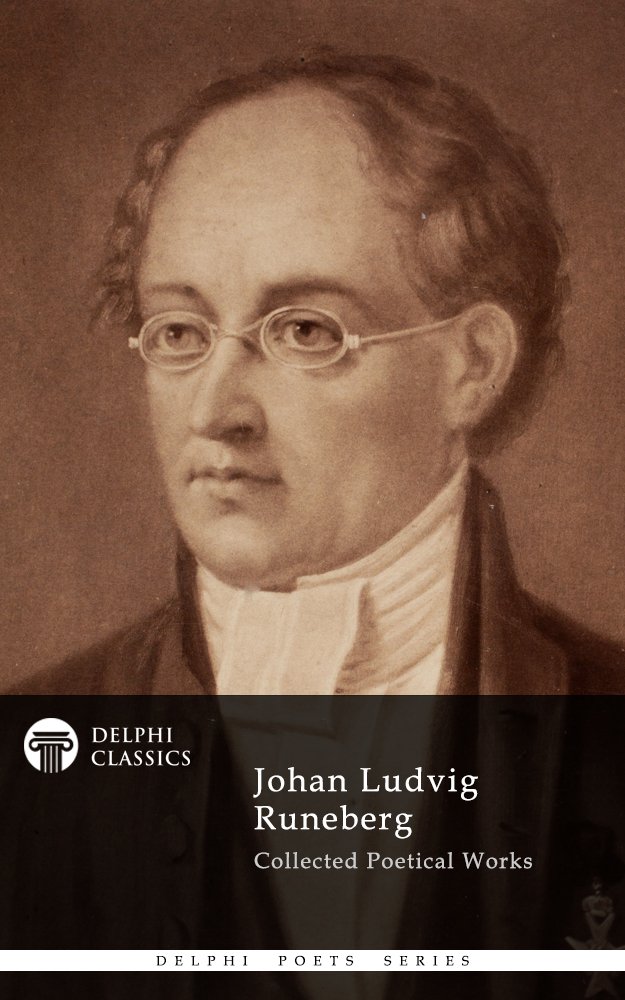 Delphi Collected Works of Johan Ludvig Runeberg (Illustrated) (Delphi ...