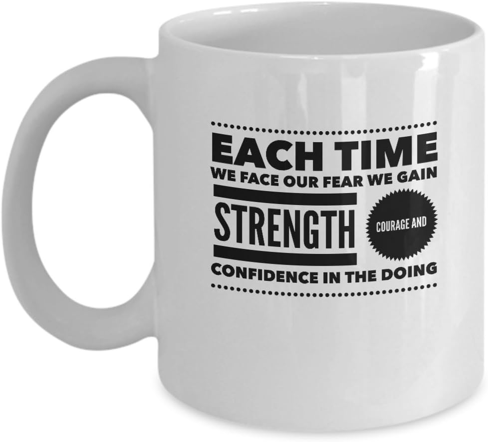 Amazon.com: Inspirational Quotes Mug - Each time we face our fear, we ...