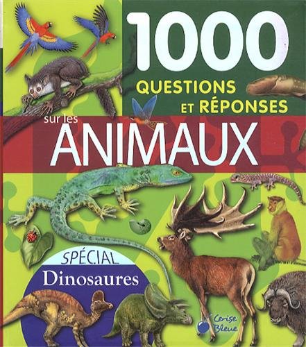 Amazon.com: 1000 QUESTIONS REPONSES SUR LES ANIMAUX ET LES DINOSAURES ...