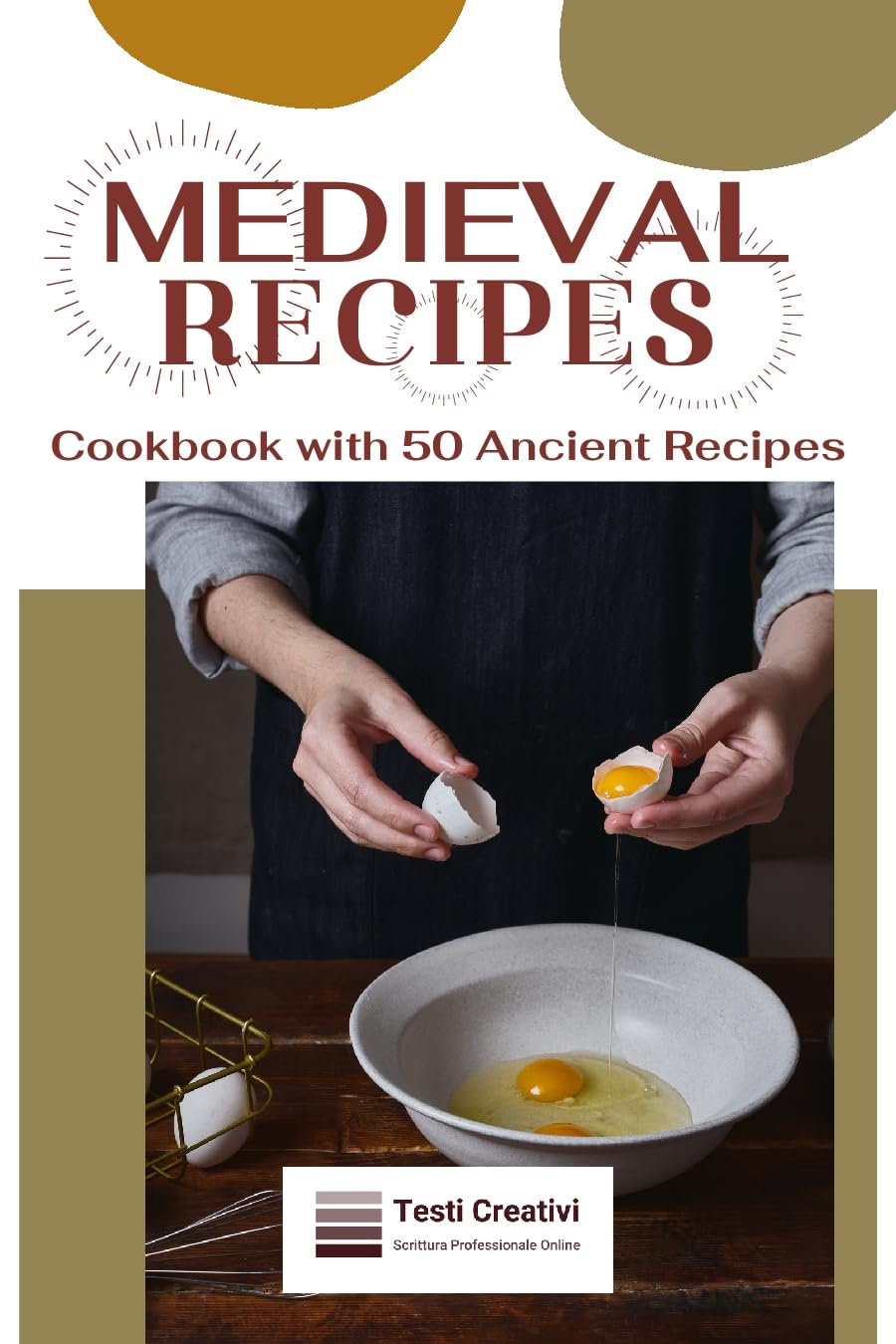 Medieval Recipes: Cookbook with 50 Ancient Recipes eBook : Creativi ...
