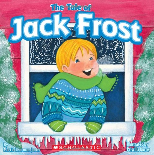 Amazon.com: The Tale Of Jack Frost: 9780439838399: Marcia T. Jones ...