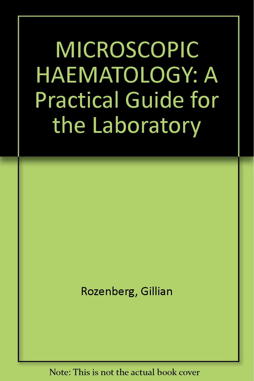 Microscopic Haematology: A Practical Guide for the Haematology ...