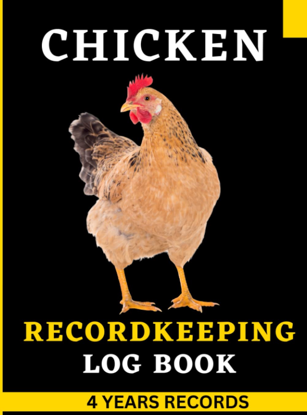 Chicken Record Keeping Log Book 2023: A Detailed 4-Year Chicken Record Keeping Book Designed to ...