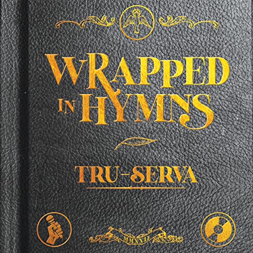 Play wRapped In Hymns by Tru-Serva on Amazon Music Unlimited
