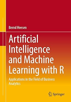 Amazon.com: Artificial Intelligence and Machine Learning with R: Applications in the Field of ...
