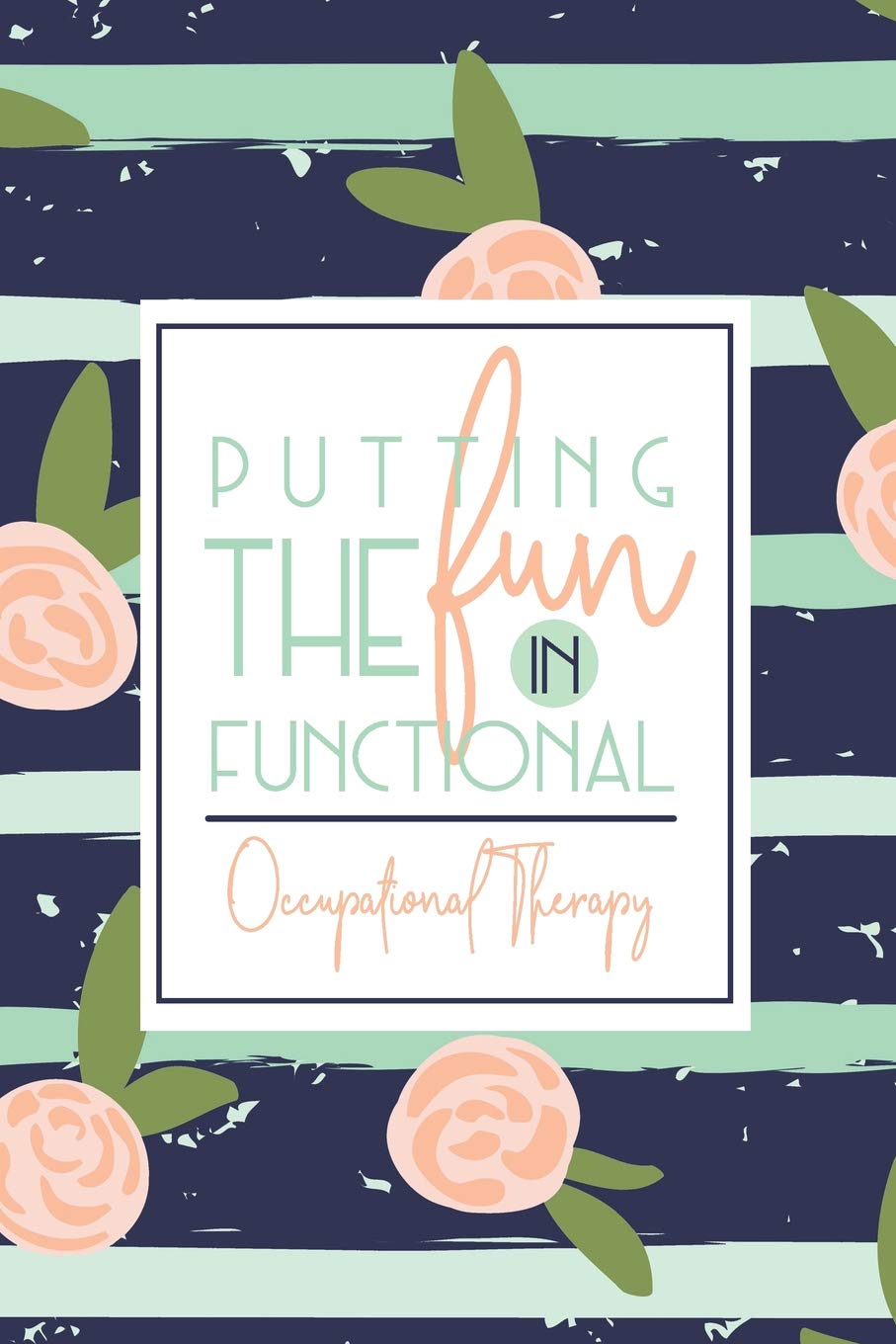 Putting The Fun In Functional Occupational Therapy: A Navy + Green OT ...